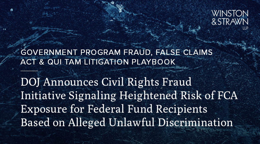 DOJ Announces Civil Rights Fraud Initiative Signaling Heightened Risk of FCA Exposure for ...