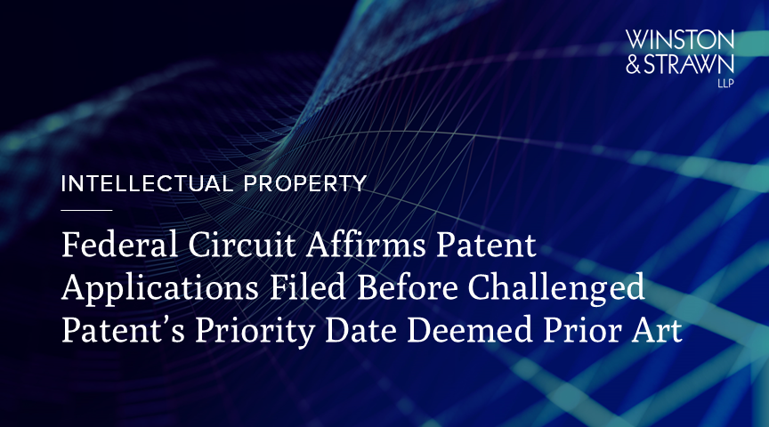 Federal Circuit: Published Patent Application Filed Before Challenged Patent’s Priority Date ...