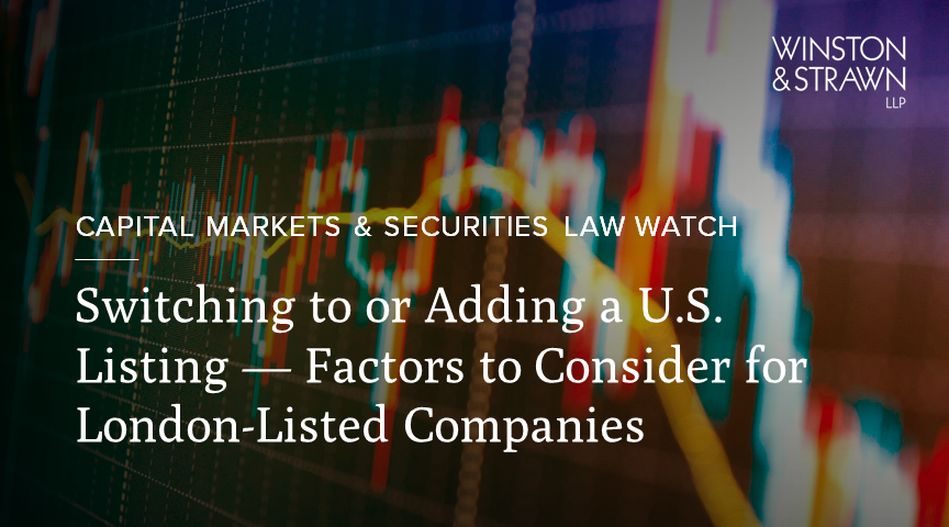 Switching to or Adding a U.S. Listing — Factors to Consider for London ...